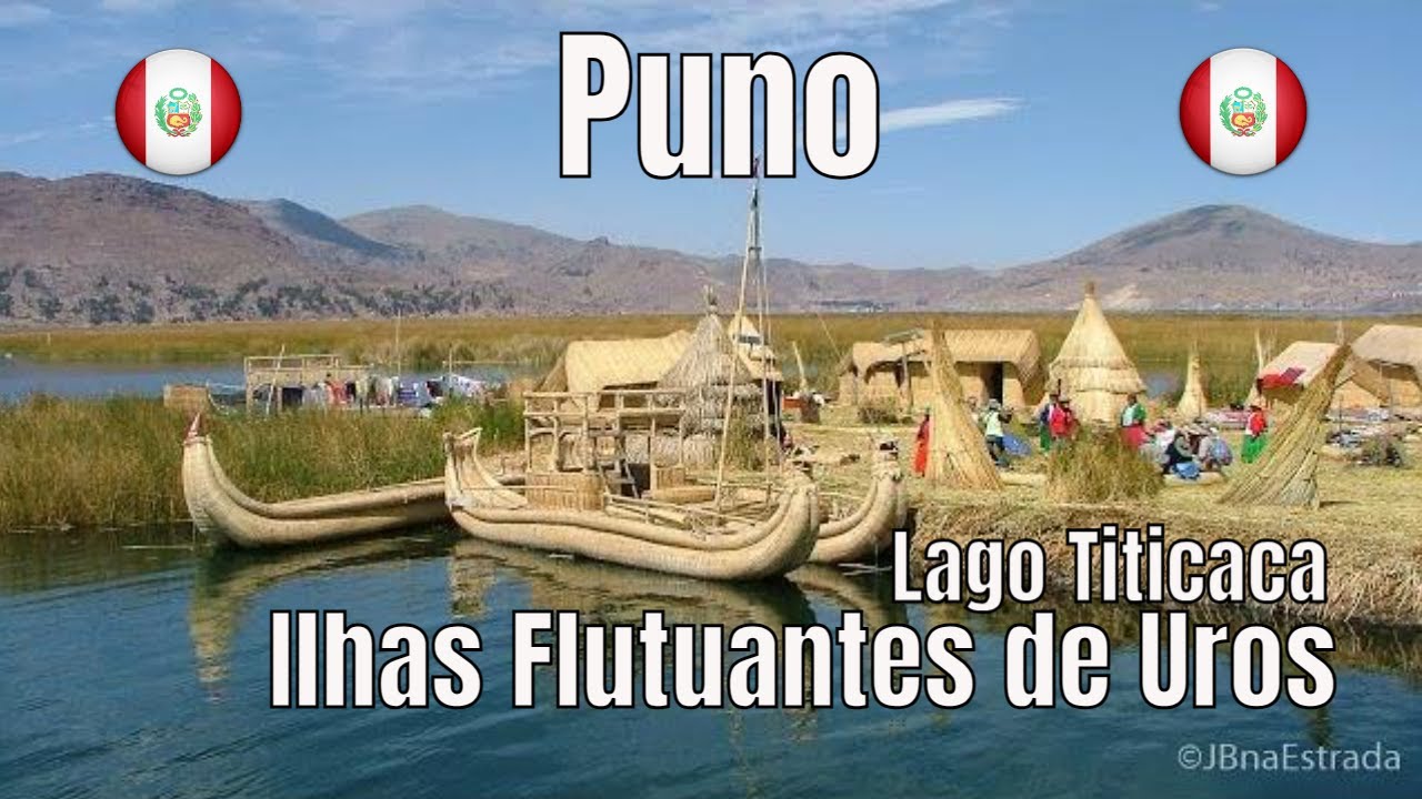 Peru - Puno - Lago Titicaca - Ilhas Flutuantes de Uros - YouTube