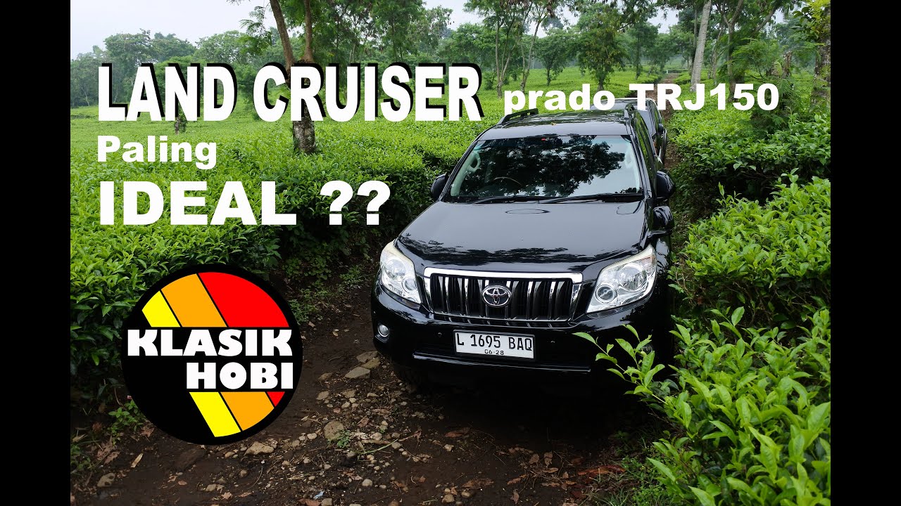 TOYOTA LAND CRUISER PALING IDEAL ?? Prado TRJ150 Bensin 4x4 2011 Off ...
