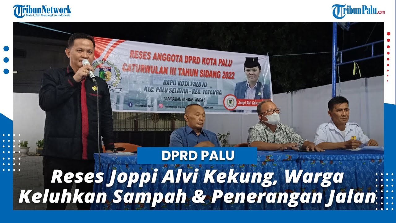 Reses Anggota DPRD Palu Joppi Alvi Kekung, Warga Keluhkan Sampah dan ...