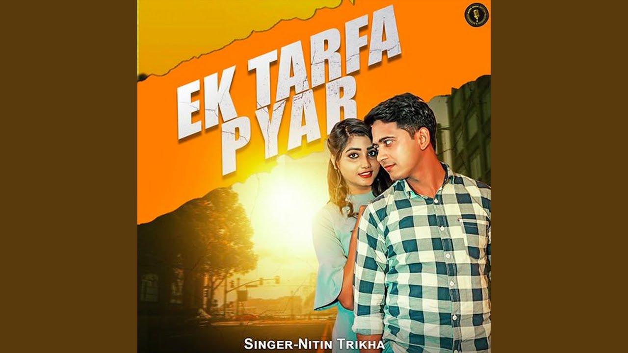 Ek Tarfa Pyar - YouTube