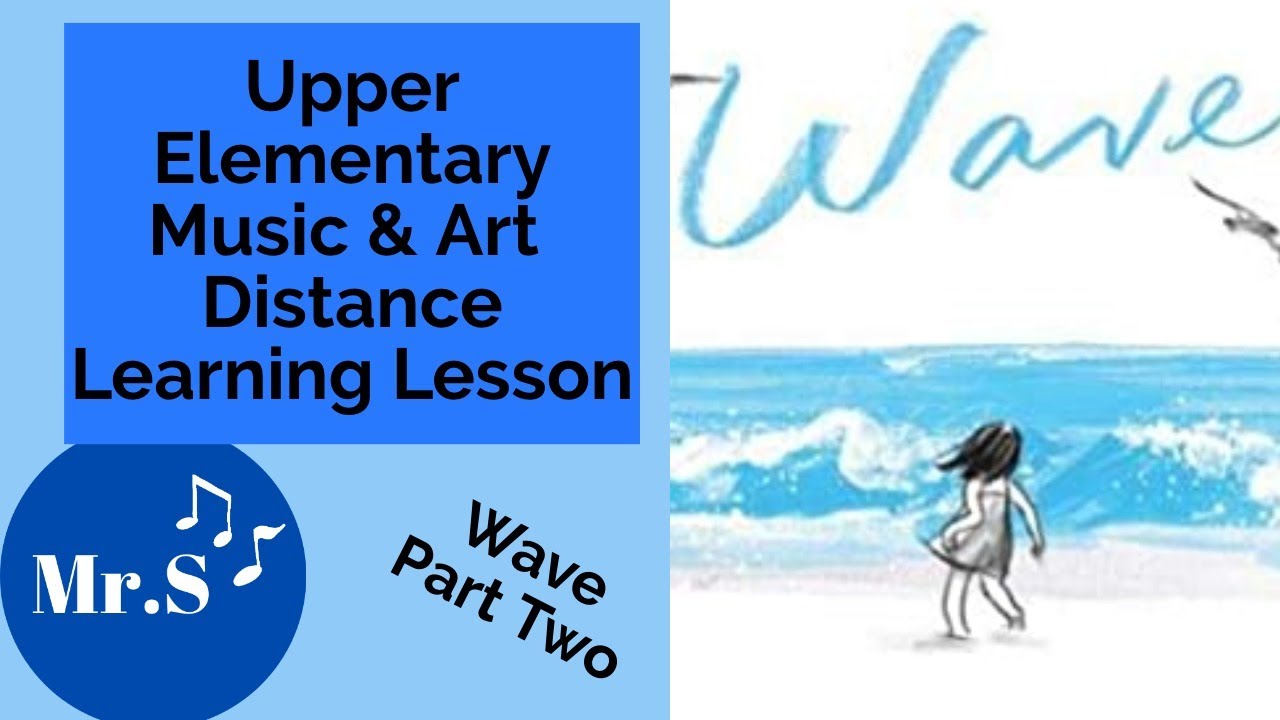 3rd & 4th Grade Wave Story Elementary Music Class Day 12, A Distance ...