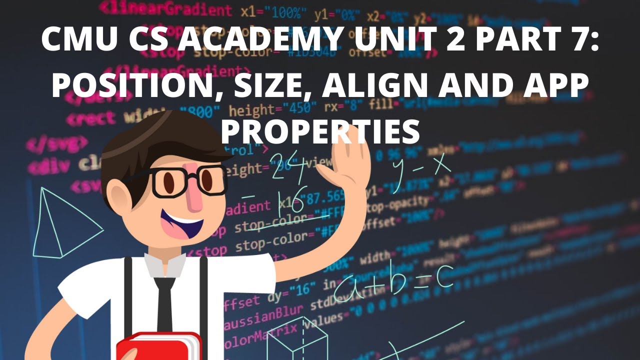 CMU CS Academy Unit 2 Part 7 Position Size Align And App Properties cmu-cs-academy-unit-2-part-7-position-size-align-and-app-properties