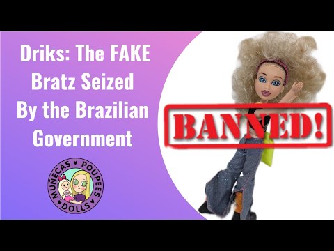Driks: The FAKE Bratz Doll Seized By The Brazilian Government - YouTube