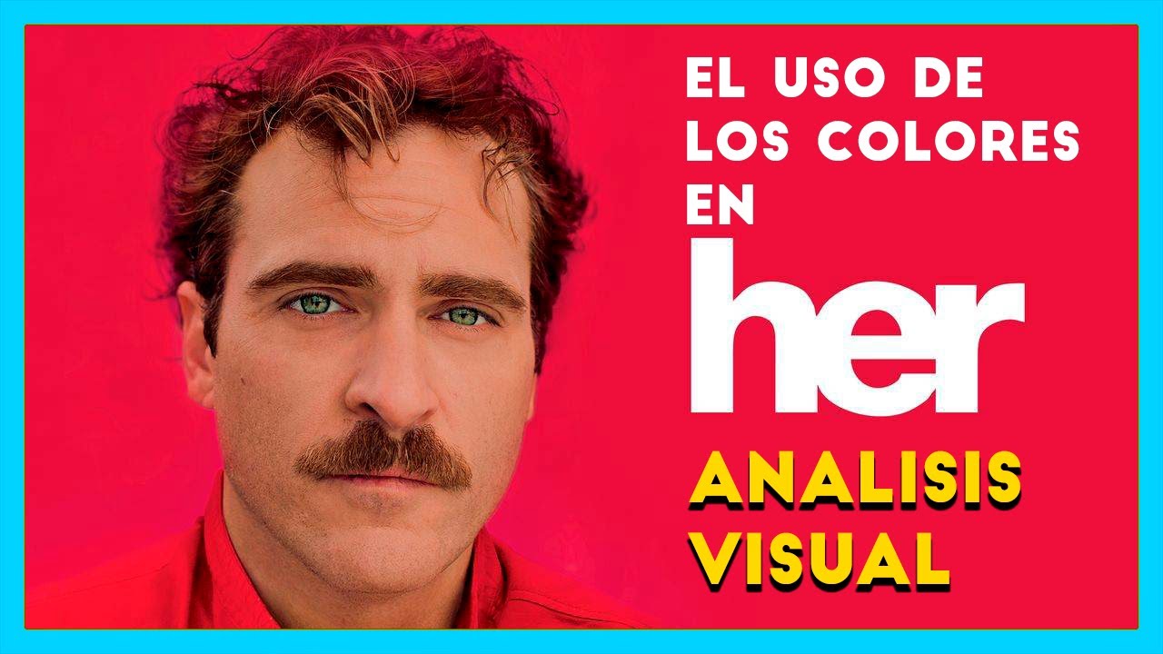 La importancia del COLOR en HER (2013) | Analisis visual - YouTube