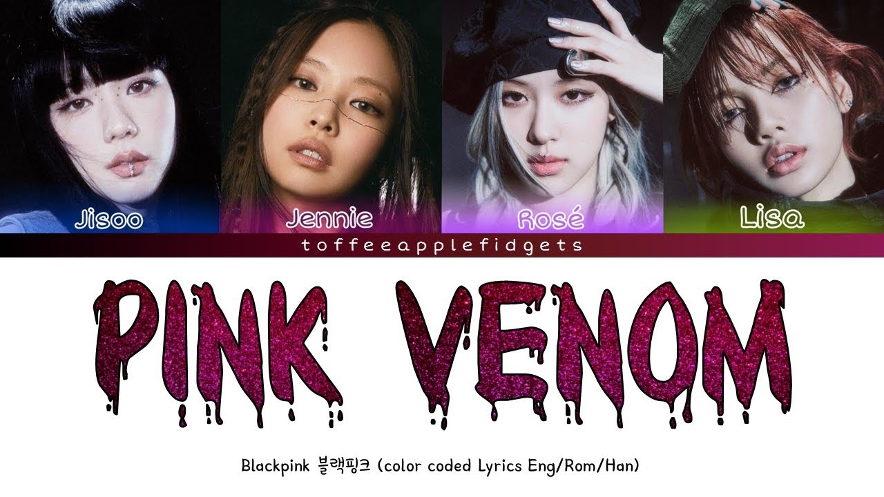 Blackpink Pink Venom Lyrics (color coded Lyrics Eng/Rom/Han) - YouTube