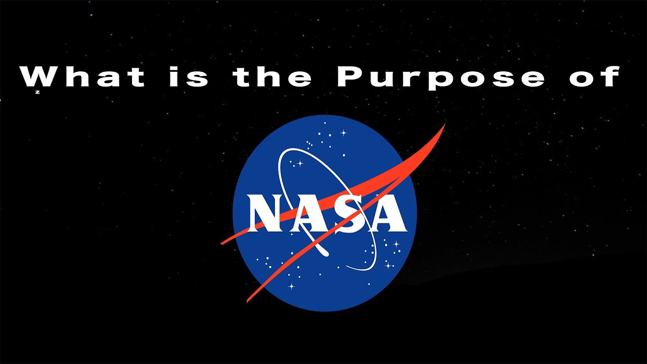 What Is The Purpose Of NASA YouTube what-is-the-purpose-of-nasa-youtube
