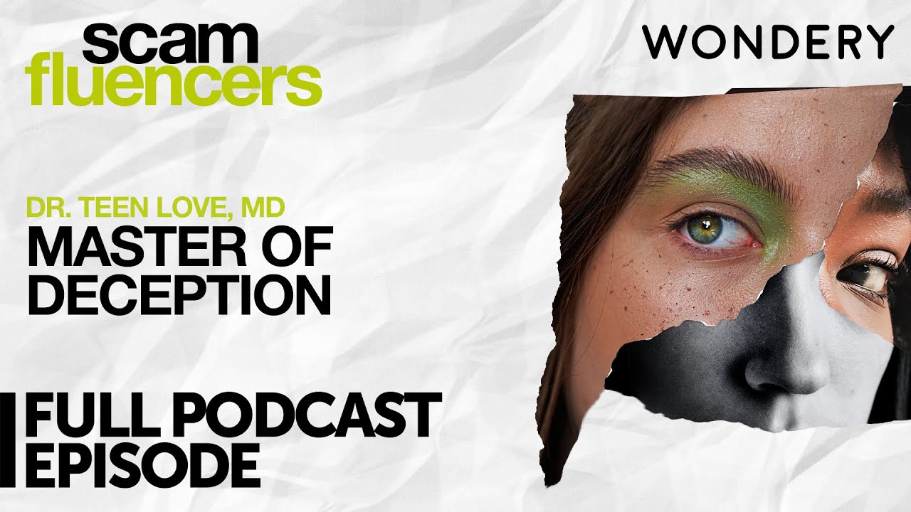Dr. Teen Love, MD: Master of Deception | Scamfluencers | Full Episode ...