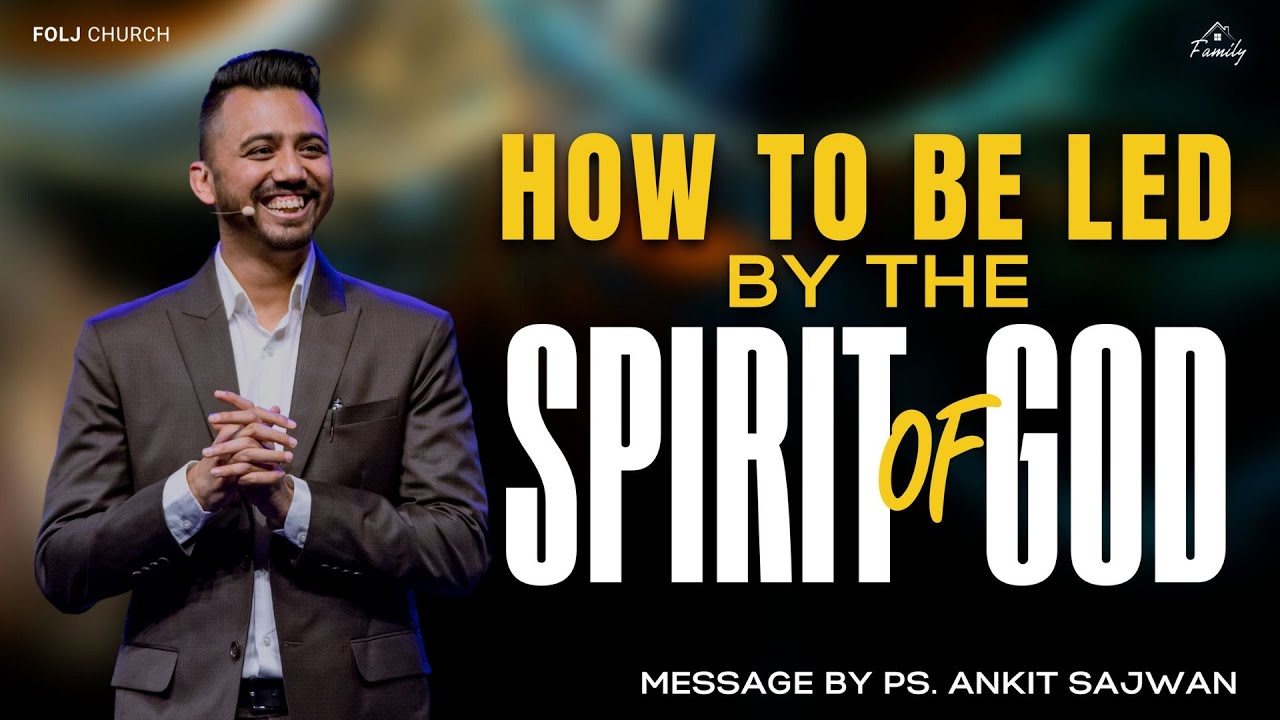 How to be led by the Spirit of God | 16th July 2023 | Ps. Ankit Sajwan ...