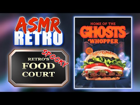 ASMR Retro's Food Court Ep 3 - HOME OF THE GHOSTS WHOPPER (Burger King ...