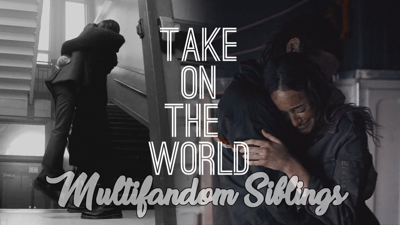 Multifandom Siblings | Take On The World - YouTube
