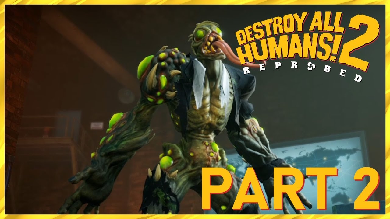 Destroy All Humans! 2 ReProbed - Part 2 - Licensed To Probe - YouTube
