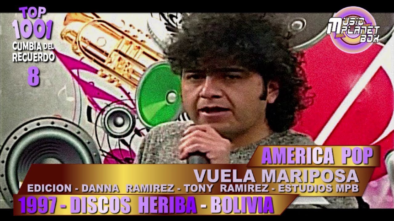 AMERICA POP - VUELA MARIPOSA - Cumbia Boliviana del Recuerdo - YouTube