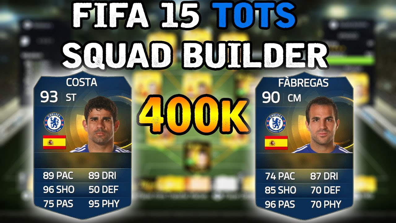 FIFA 15 - 400K TOTS SQUAD BUILDER (FIFA15 ULTIMATE TEAM) - YouTube