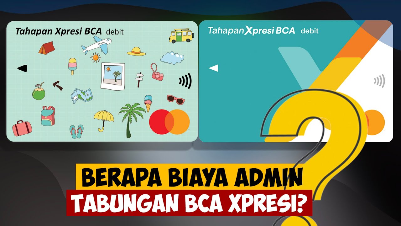 Berapa Biaya Admin Tabungan BCA Xpresi? - YouTube