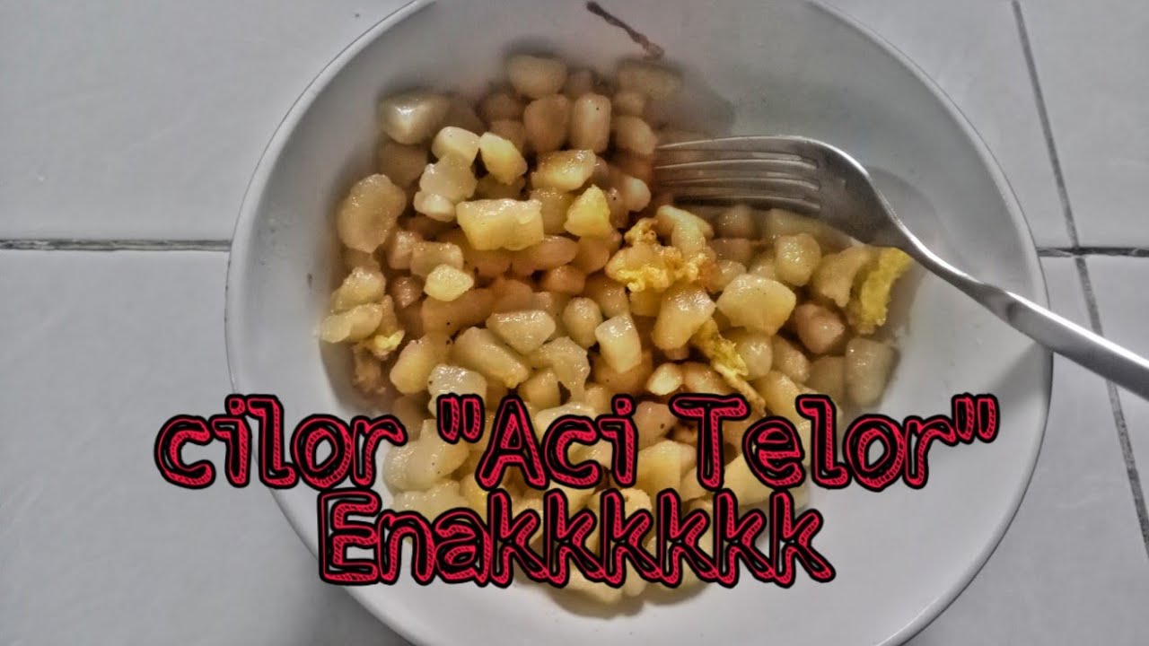 CILOR "ACI TELOR" , ENAK BIKINAN RUMAH !!! - YouTube