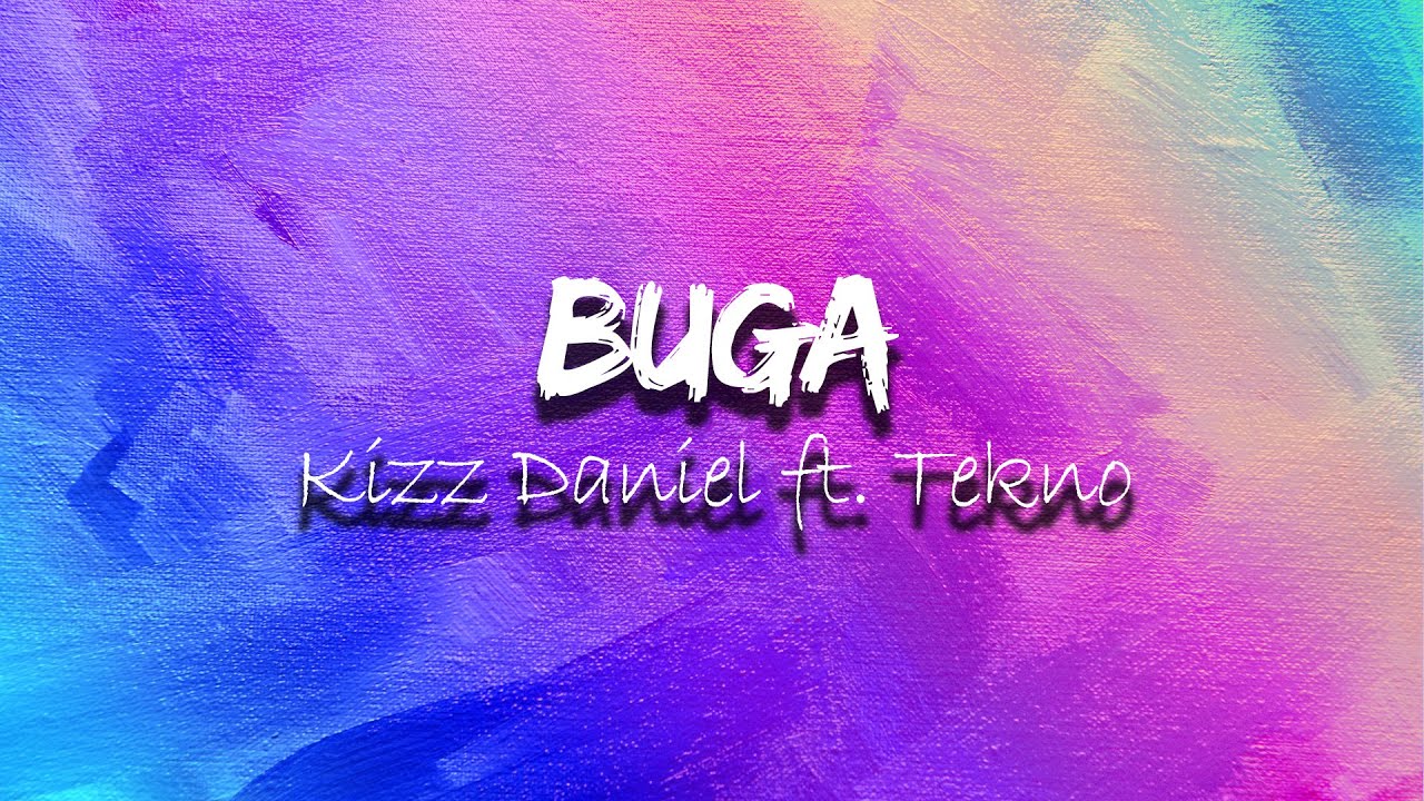 Kizz Daniel ft. Tekno - Buga (Lyrics/Letra) - YouTube Music