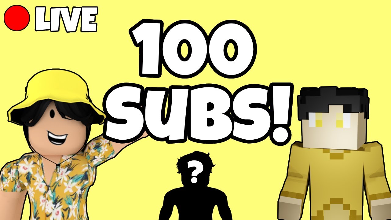100 subs Live! - YouTube