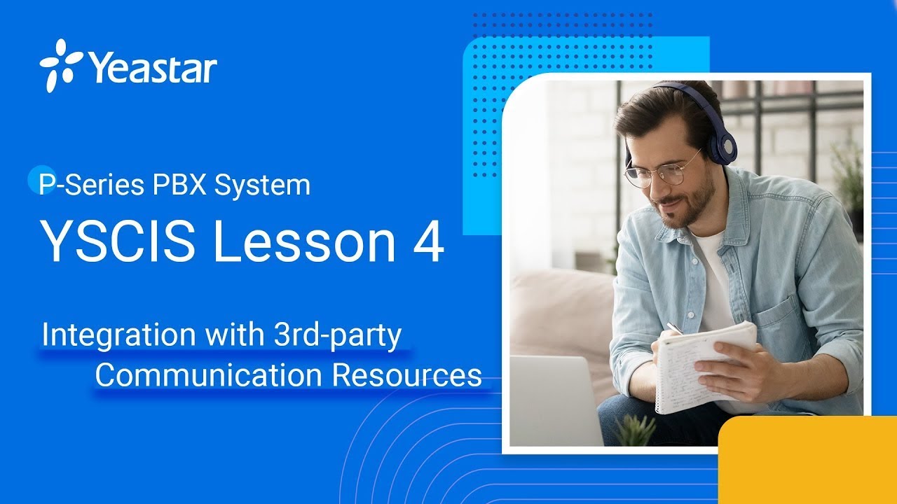 YSCIS Lesson 4: P-Series PBX System - Integration with 3rd-party ...