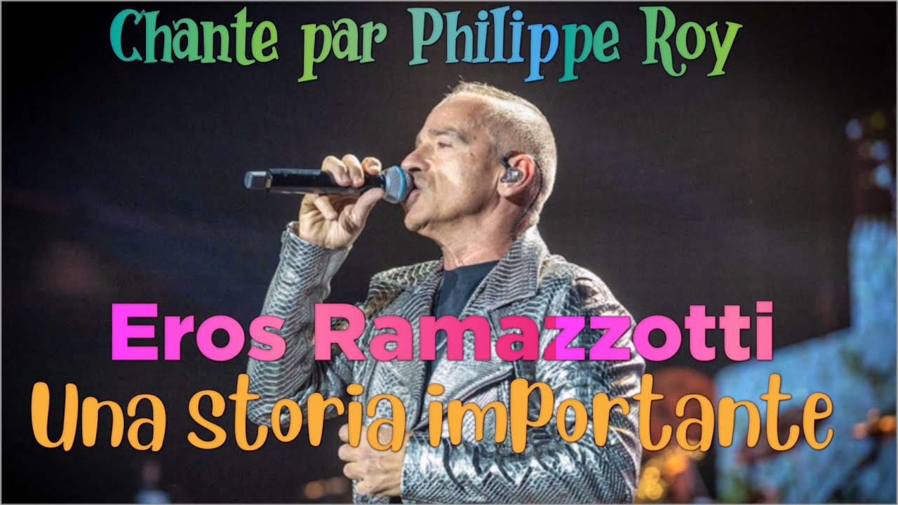 Una storia importante de Eros Ramazzotti chanté par Philippe Roy - YouTube