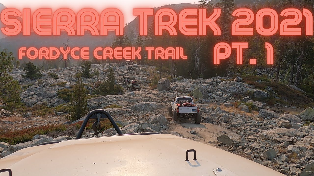 Sierra trek 2021 Fordyce Creek Trail Pt 1. from the beginning to the ...