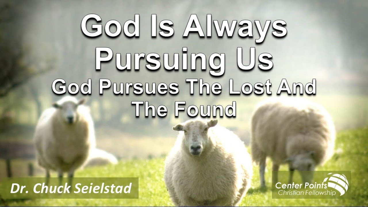 Sermon 279 - God Is Always Pursuing Us - God Pursues The Lost And The ...