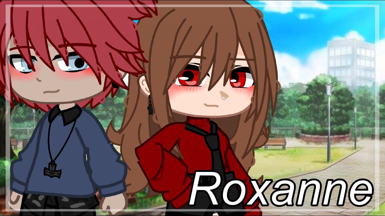 roxanne [gcmv, gacha club music video] - YouTube