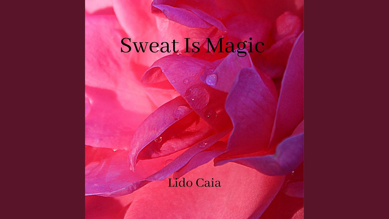Sweat Is Magic - YouTube