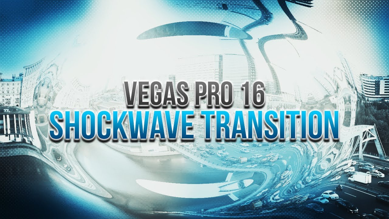 How To Create a Shockwave Transition in Vegas Pro 16 - YouTube