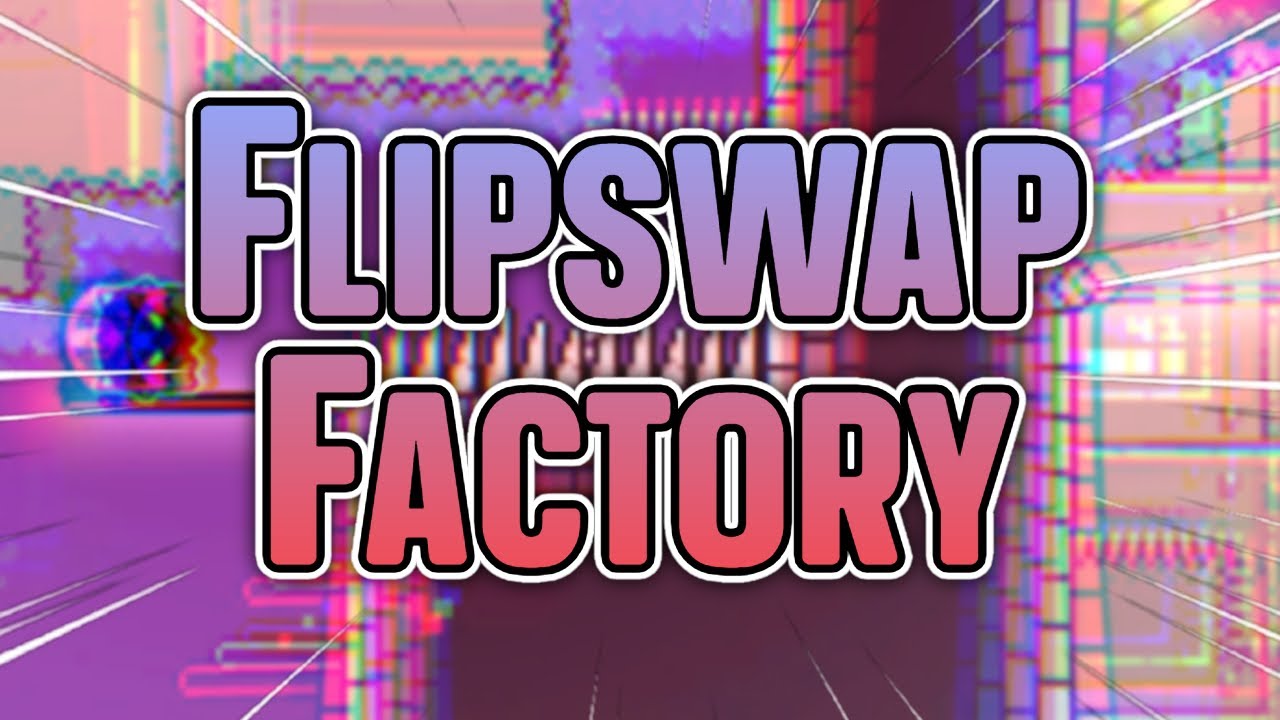 Flipswap Factory Is My New Favorite Demon (GD 2.2) - YouTube