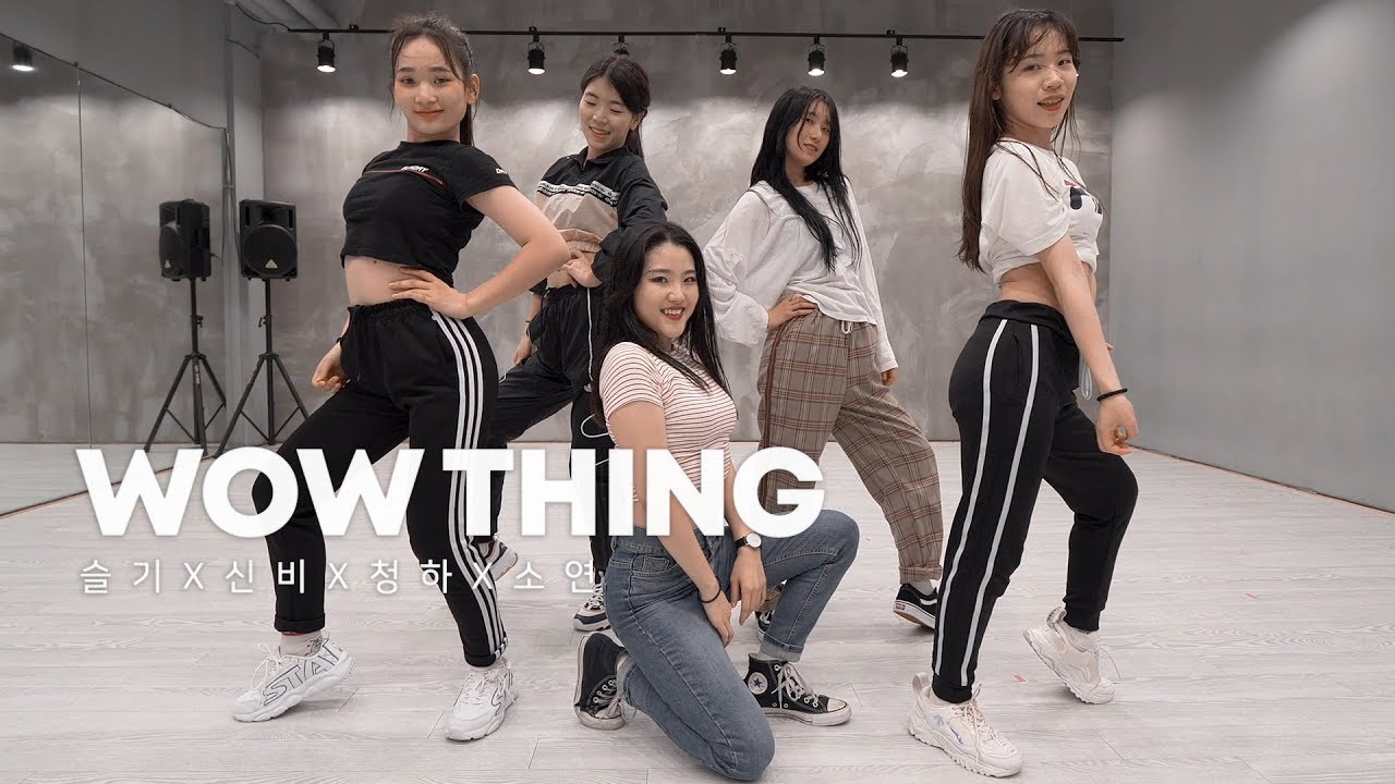 슬기(SEULGI)X신비(여자친구)X청하X소연 'Wow Thing' dance practice - YouTube