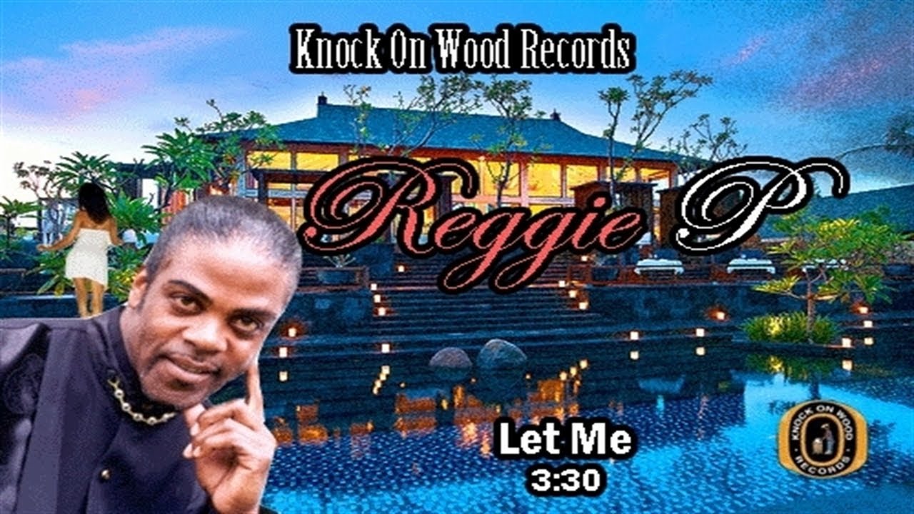 Reggie P - Let Me - YouTube