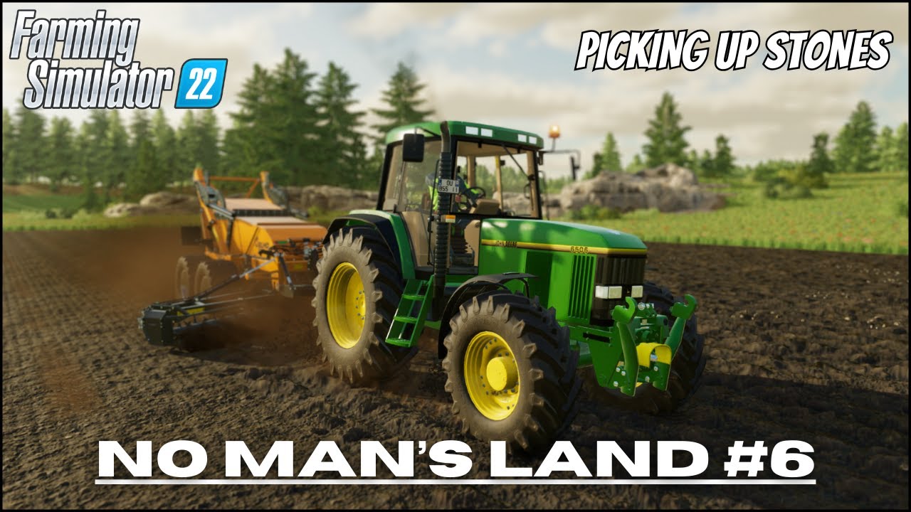 No Man's Land #6 - FS22 Timelapse - Picking Up Stones & Clearing Trees ...