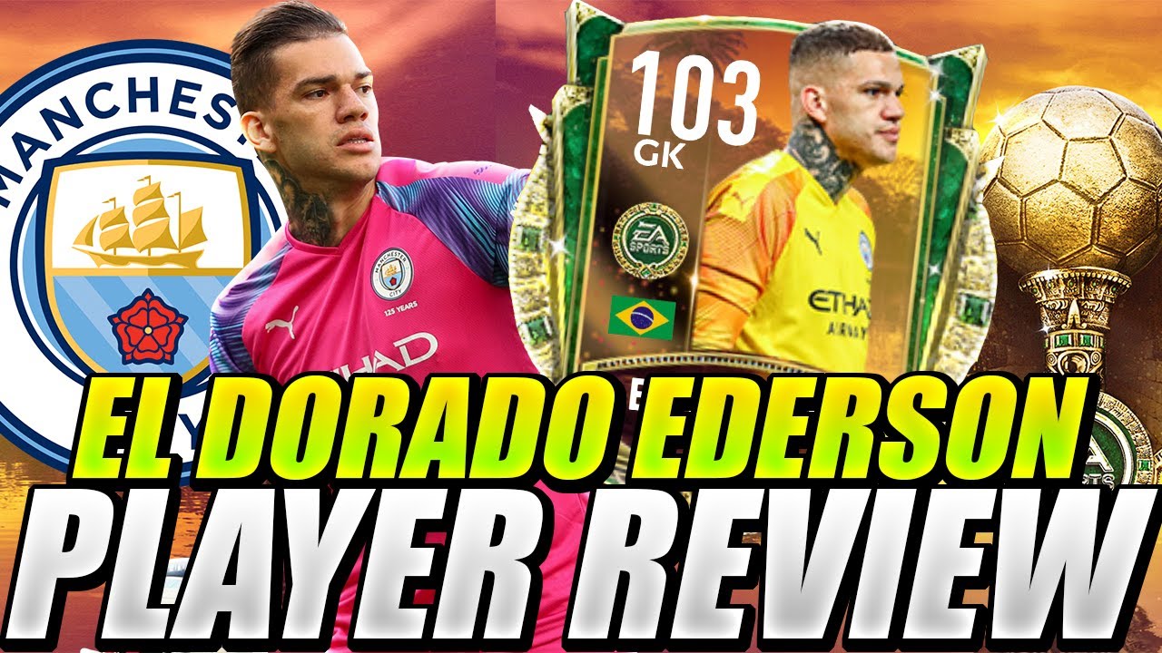 EL DORADO 103 EDERSON FULL PLAYER REVIEW AND GAMEPLAY! THE NEW BEST GK ...