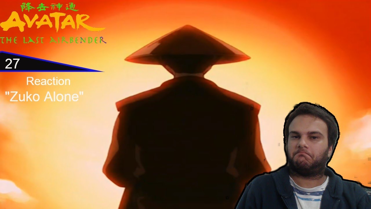 Avatar The Last Airbender Episode 27(2x07) Reaction ''Zuko Alone ...