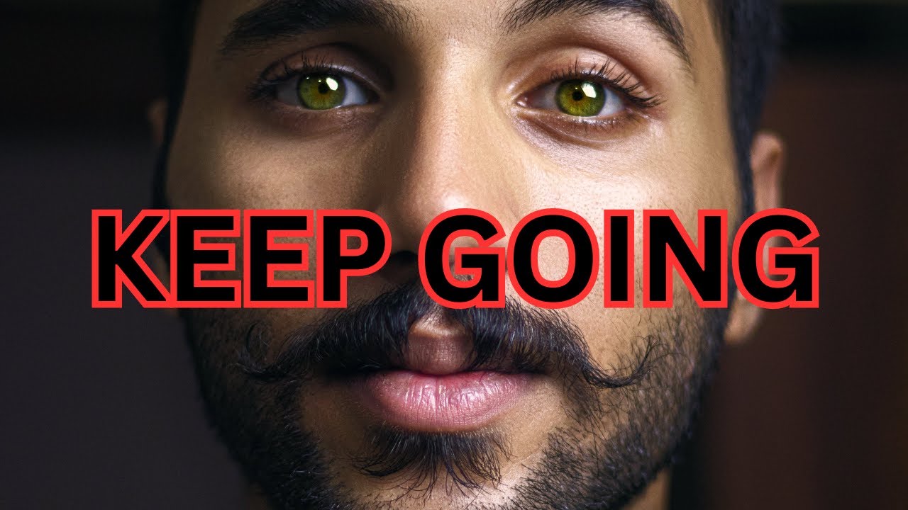 KEEP GOING - POWERFUL Motivational SPEECH (You Have Come This Far! DON ...