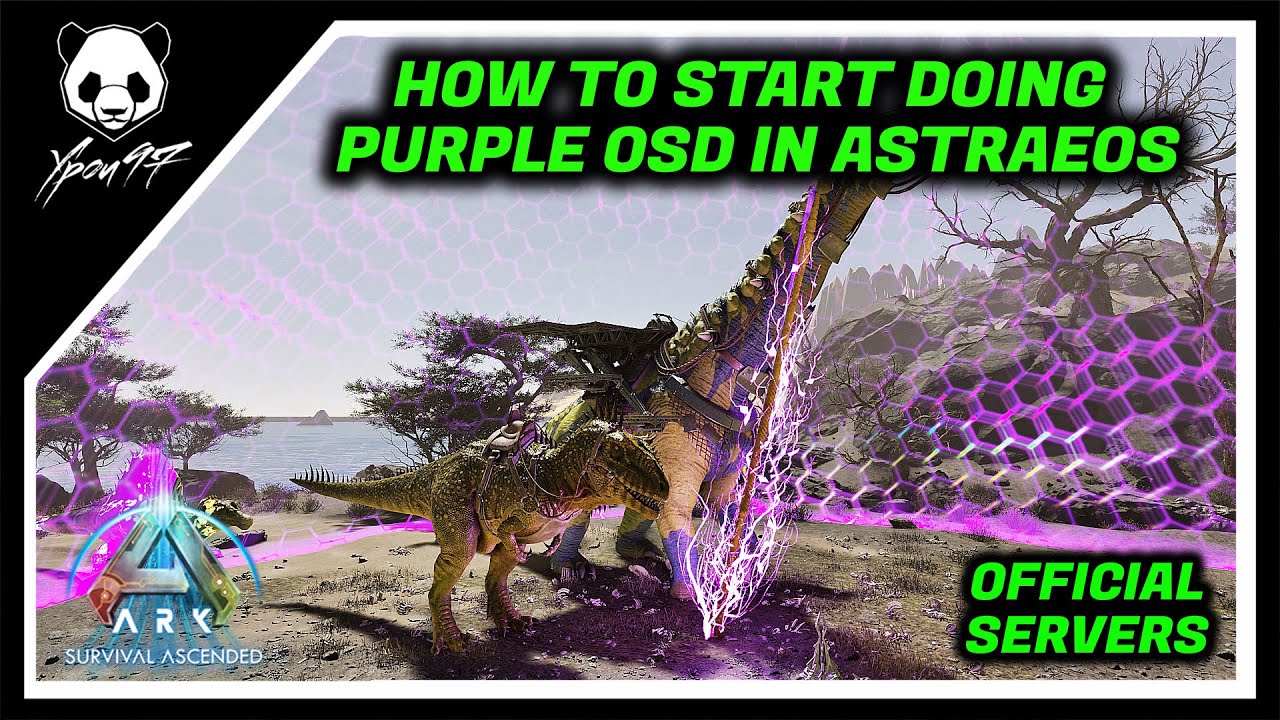 How To Start Doing Purple OSD In Astraeos | ARK: Survival Ascended ...