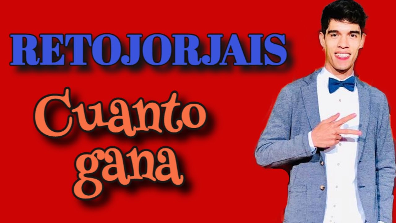 RETO JORGAIS 🤑🤑Cuánto gana 2022 🤑🤑 - YouTube