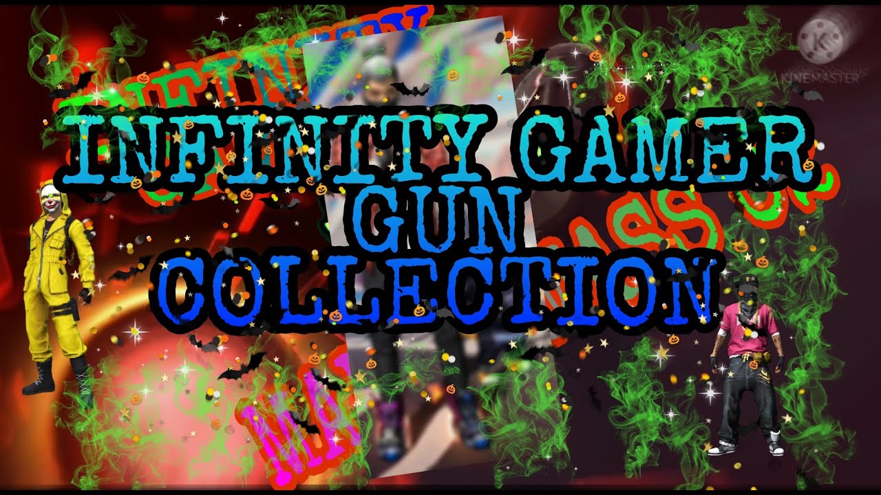INFINITY GAMER. GUN COLLECTION VIDEO || HOW IS IT ?? - YouTube