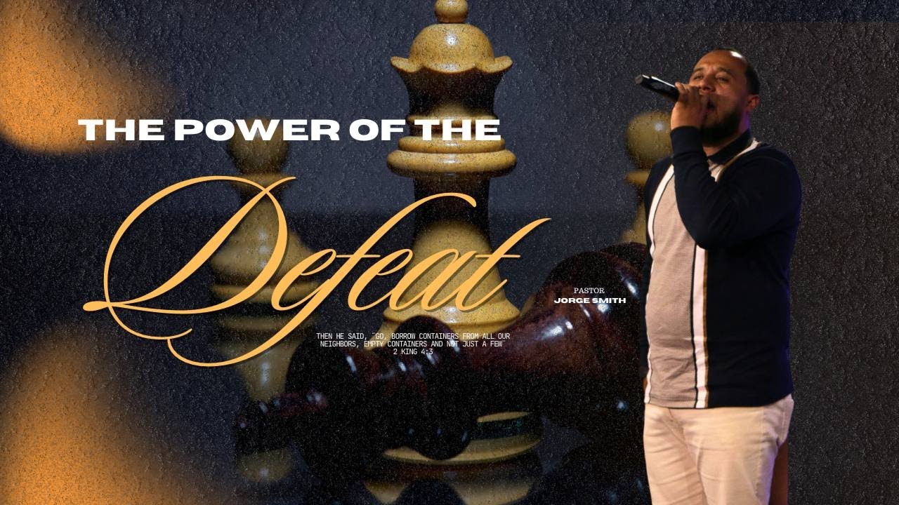 The power of the defeat - Pastor Jorge Smith - YouTube