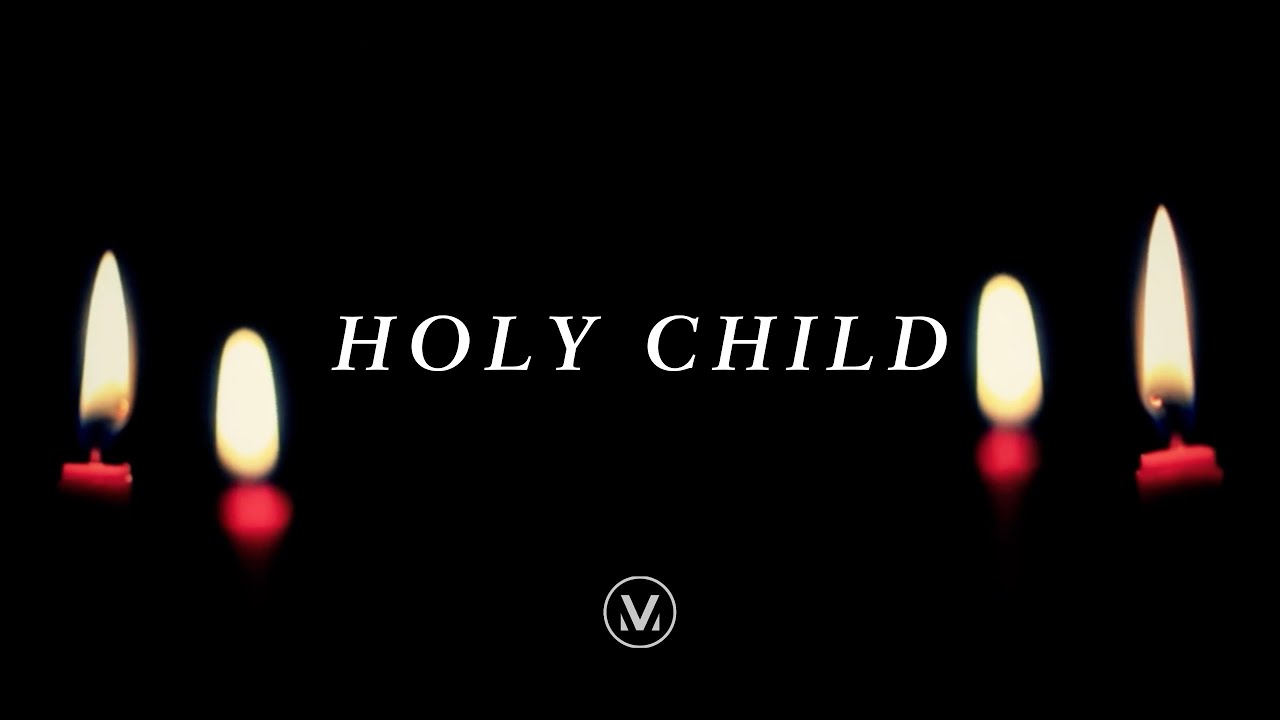 HOLY CHILD [Lyric Video] | Worship Songs for Christmas | Vineyard ...