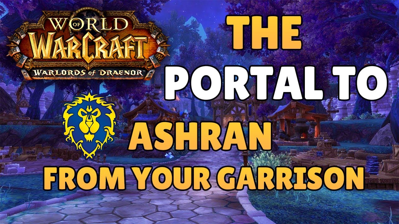 Where is the Portal to Ashran From Your Garrison? ALLIANCE Garrison ...