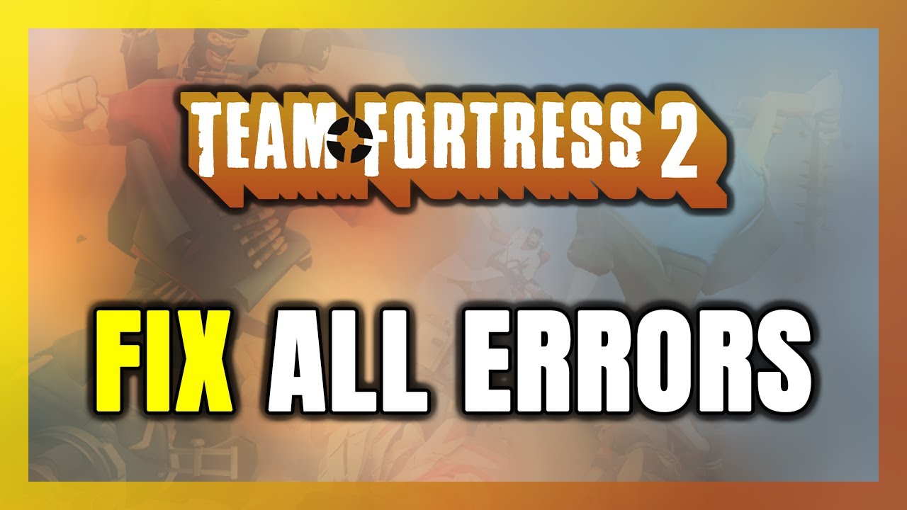 How to FIX Team Fortress 2 All Errors - YouTube