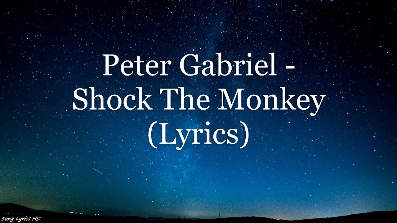 Peter Gabriel - Shock The Monkey (Lyrics HD) - YouTube