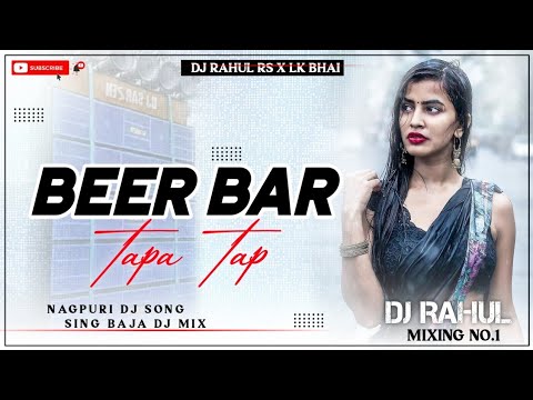 Beer Bar Nagpuri Song Tapa Tap Mix Dehati Jhumur Style Dj Rahul Rs x Dj ...