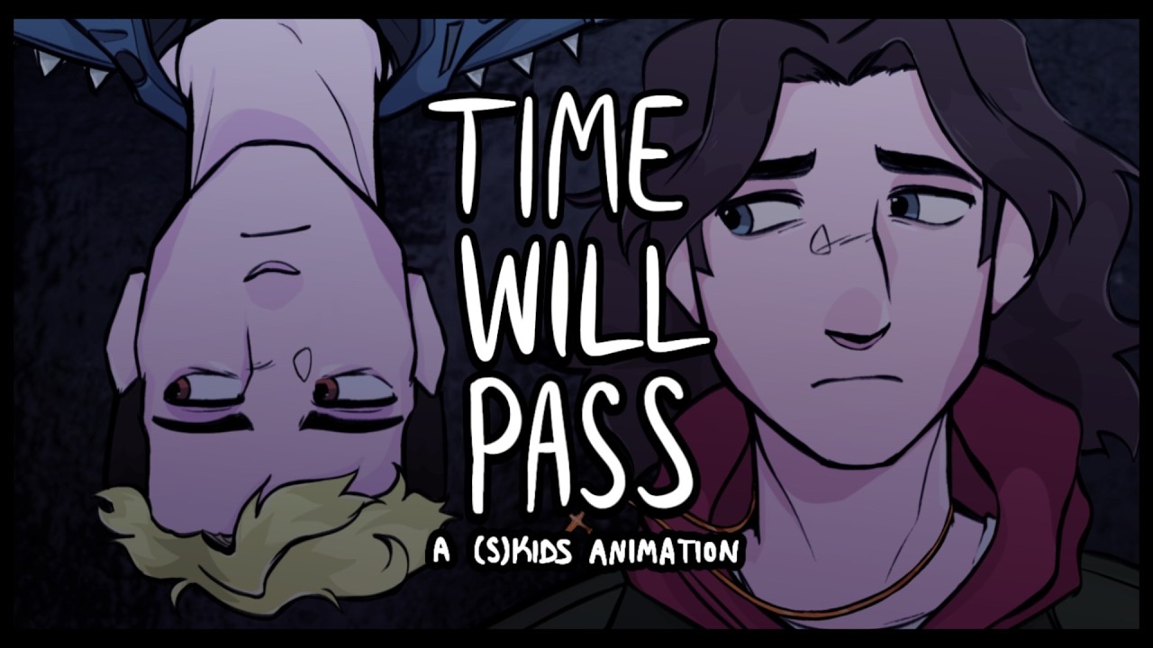 TIME WILL PASS - [[ (S)KiDS | Animation ]] - YouTube