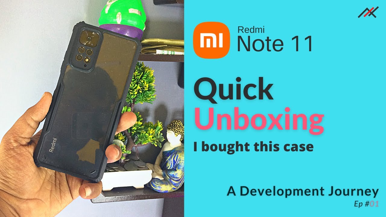 Redmi Note 11 Ep #01: Unboxing and I bought this case! - YouTube