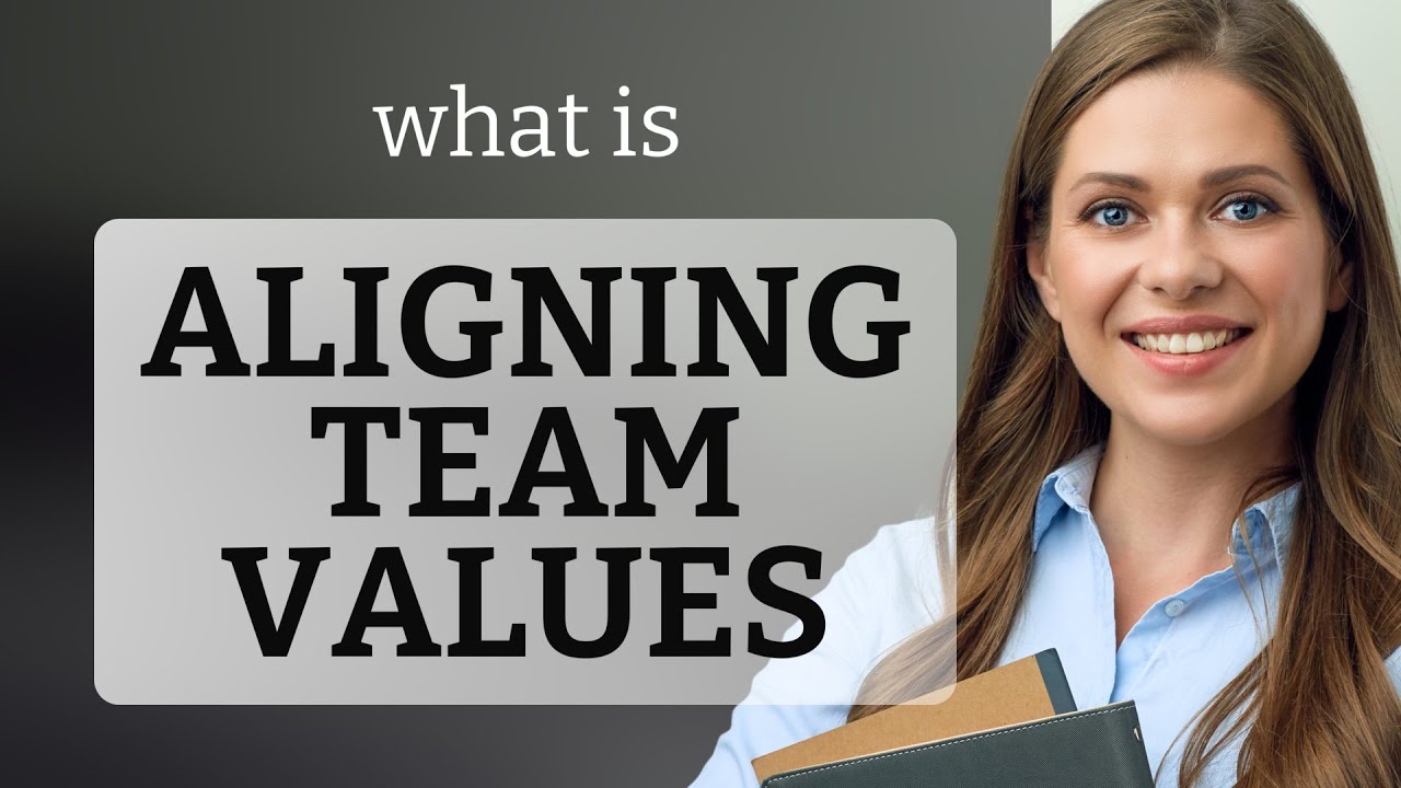 Aligning Team Values: A Guide to Unity and Success - YouTube