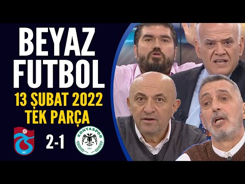 Beyaz Futbol 13 Şubat 2022 Tek Parça ( Trabzonspor 2-1 Konyaspor )