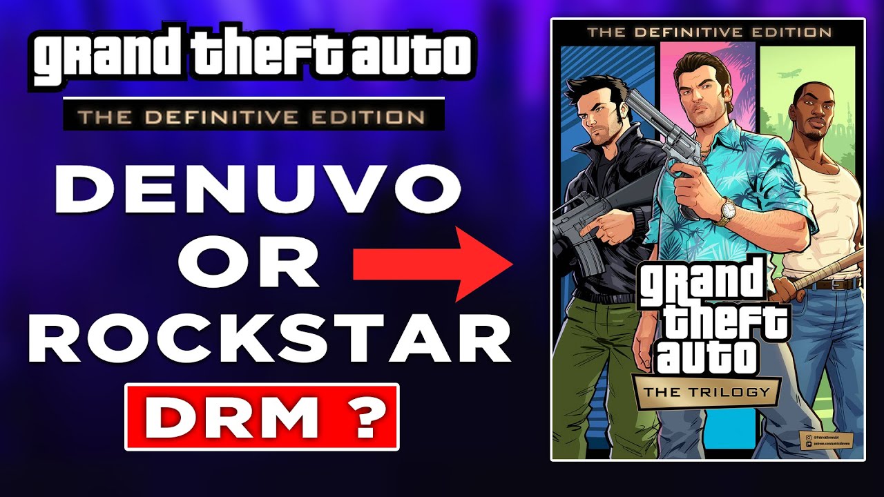 GTA Trilogy Remastered Definitive edition | Denuvo or Custom Rockstar ...