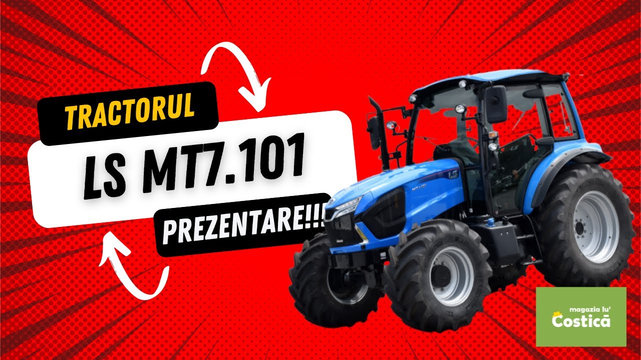 TRACTOR LS MT7 101 GEAR CAB, 101 CP, TRACTIUNE 4X4 - YouTube